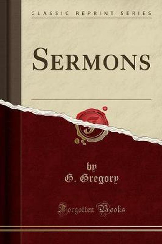 Sermons (Classic Reprint), G. Gregory | 9781330665749 | Boeken | bol.com