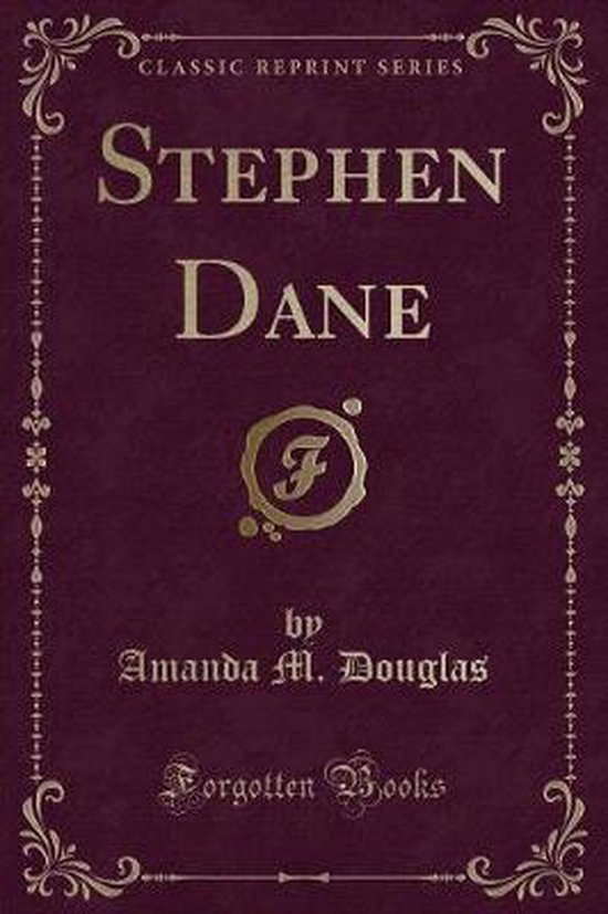 Stephen Dane (Classic Reprint), Amanda M Douglas | 9781331421429 ...