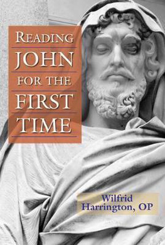 Reading John for the First Time | 9780809149384 | Wilfrid J. Harrington ...
