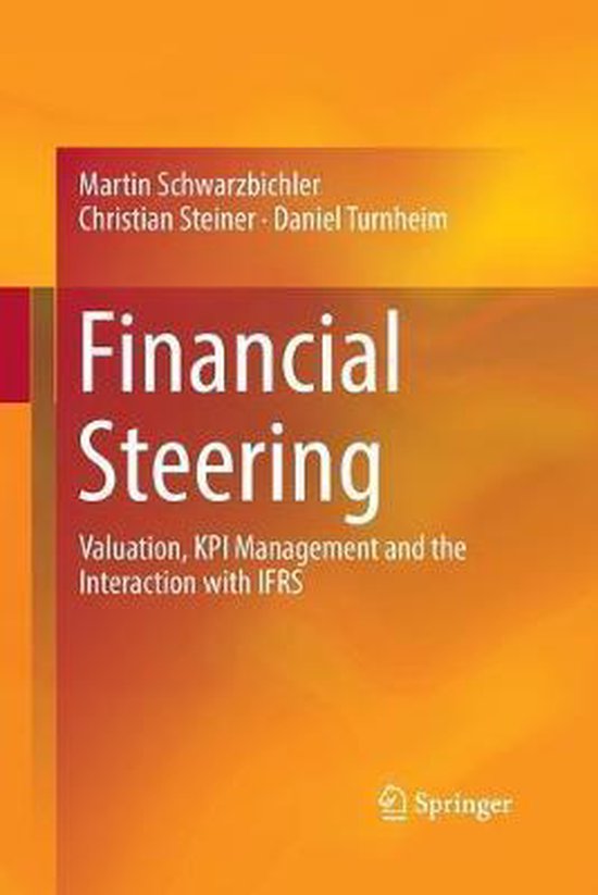 Financial Steering: Valuation, Kpi Management and the Interaction with ...