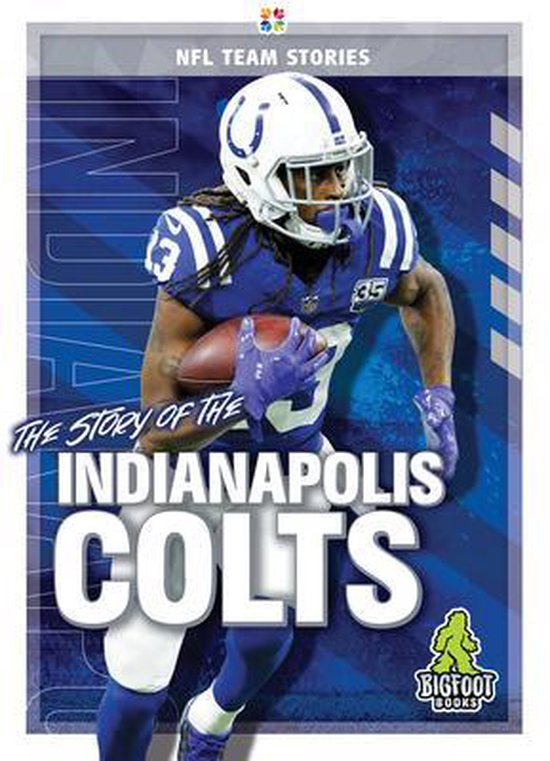NFL Team Stories-The Story of the Indianapolis Colts, Jim Whiting ...
