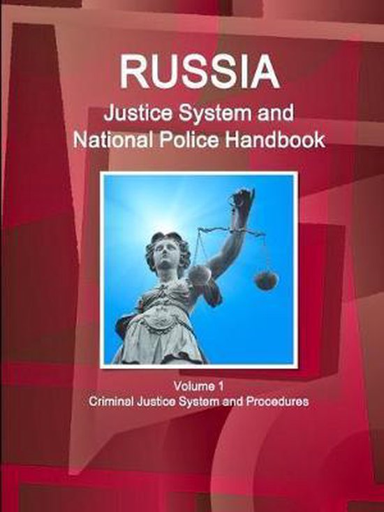 Russia Justice System and National Police Handbook Volume 1 Criminal ...