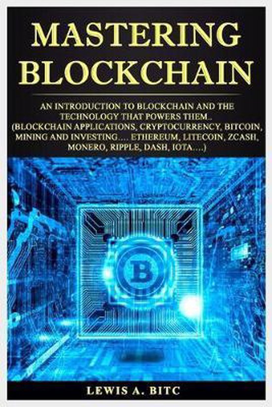 Mastering Blockchain 9781086850314 Lewis A Bitc Boeken