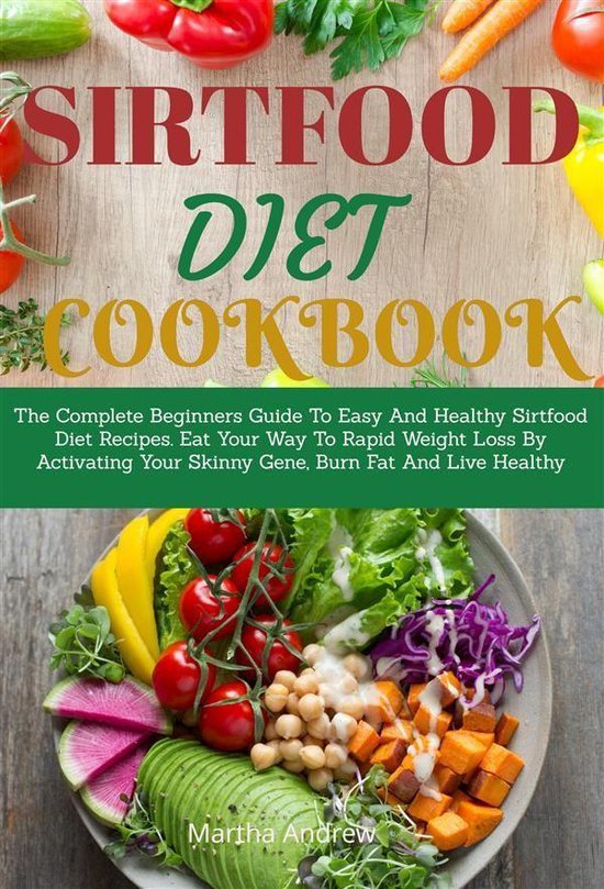 Sirtfood Diet Cookbook (ebook), Martha Andrew | 9788835857174 | Boeken | bol.com