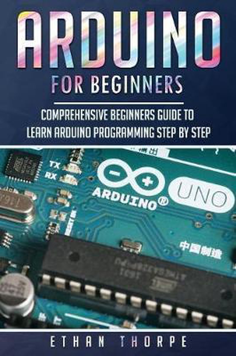 Arduino for Beginners- Arduino for Beginners | 9781081547776 | Ethan ...