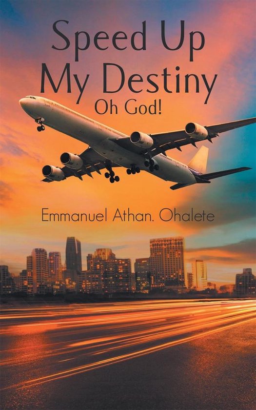 Speed Up My Destiny Oh God! (ebook), Emmanuel Athan. Ohalete ...