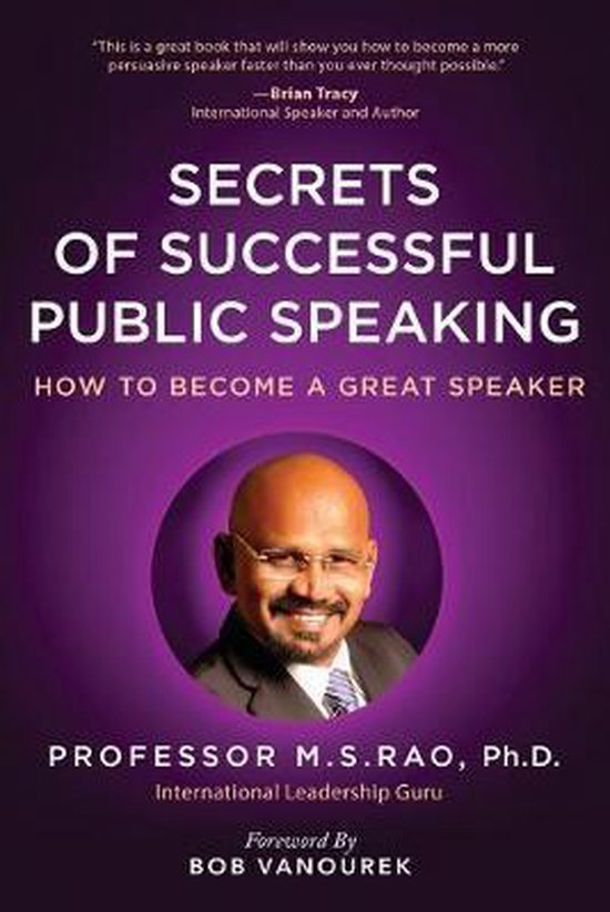 Secrets of Successful Public Speaking: How to Become a Great Speaker, M ...