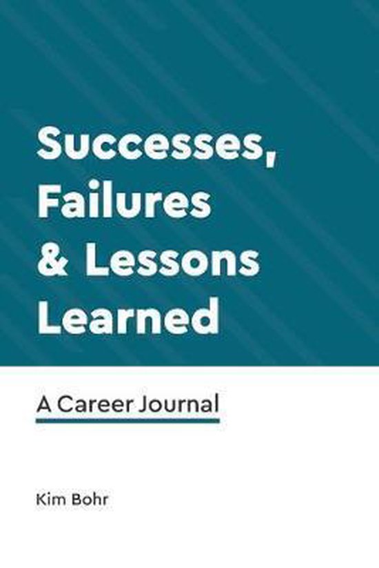 Successes, Failures & Lessons Learned | 9780578502397 | Kim Bohr ... Successes, Failures & Lessons Learned | 9780578502397 | Kim Bohr ...