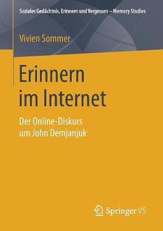 Soziales Gedächtnis, Erinnern und Vergessen – Memory Studies- Erinnern im Internet |... | bol.com