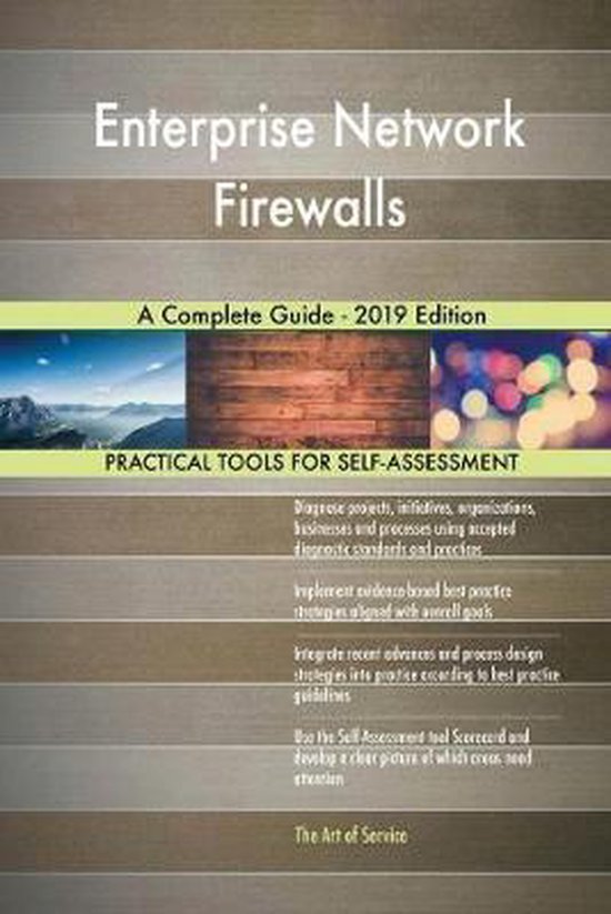 Enterprise Network Firewalls A Complete Guide - 2019 Edition | 9780655844044 |... | bol