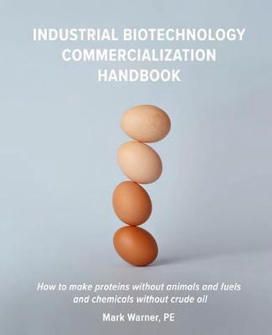 Industrial Biotechnology Commercialization Handbook, Mark Warner Pe | 9781079229950 |... | bol
