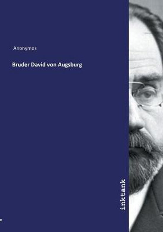 Bruder David Von Augsburg, Anonymos | 9783747799697 | Boeken | bol