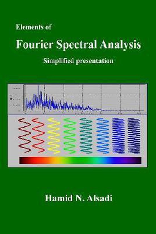 Elements Of Fourier Spectral Analysis Hamid N Alsadi 9781912505654