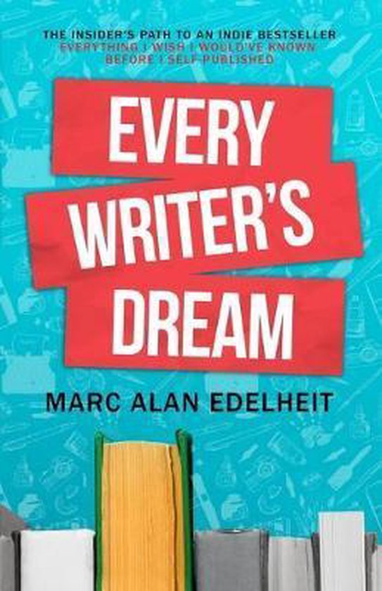 Every Writer's Dream | 9781078230780 | Marc Edelheit | Boeken | bol