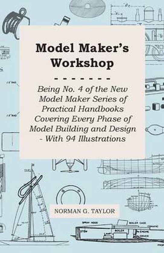 Model Maker's Workshop - Practical Handbook Covering Every Phase of Model Building and... | bol