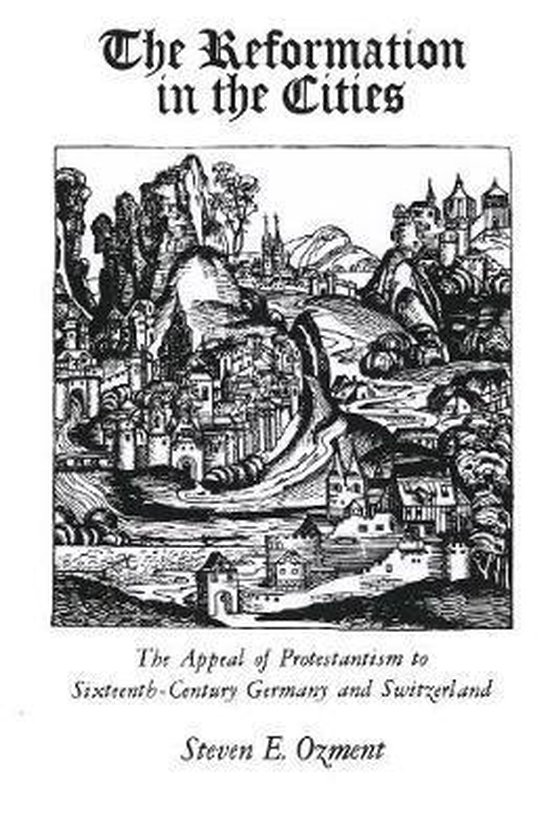 Reformation in the Cities - The Appeal of Protestantism to 16th Century ...
