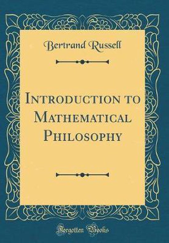 Introduction to Mathematical Philosophy (Classic Reprint ...
