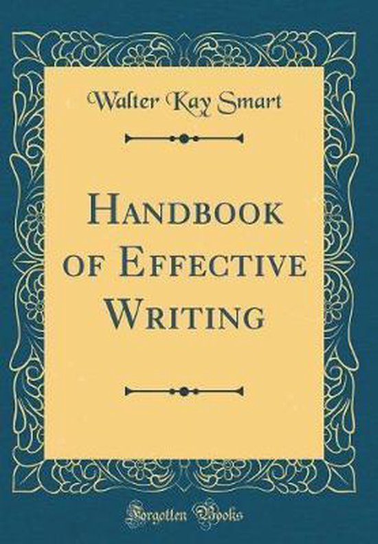 Handbook of Effective Writing (Classic Reprint) | 9781528461597 ...