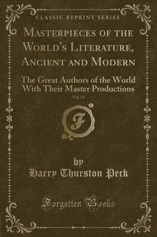 Masterpieces of the World's Literature, Ancient and Modern, Vol. 14 ...