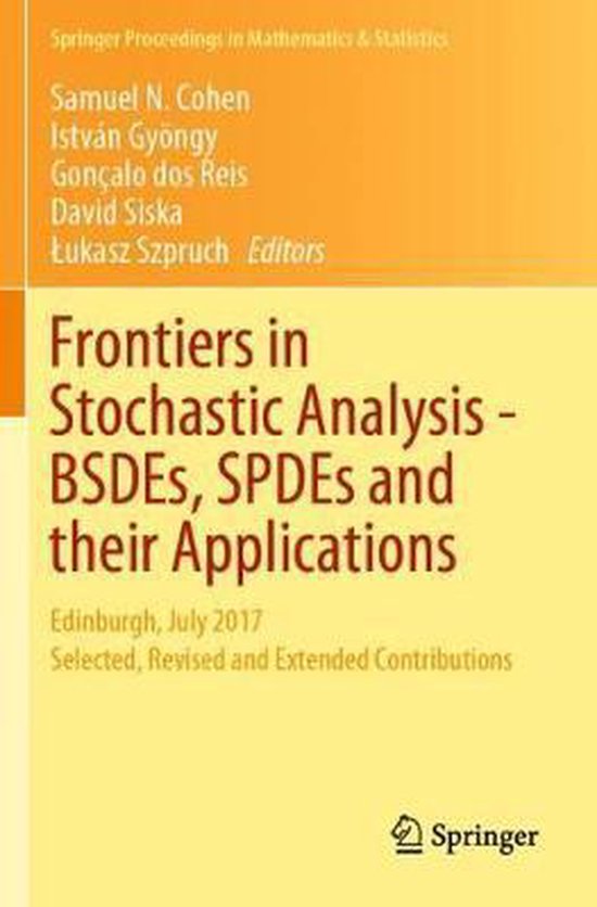 Frontiers in Stochastic Analysis BSDEs SPDEs and their Applications ...