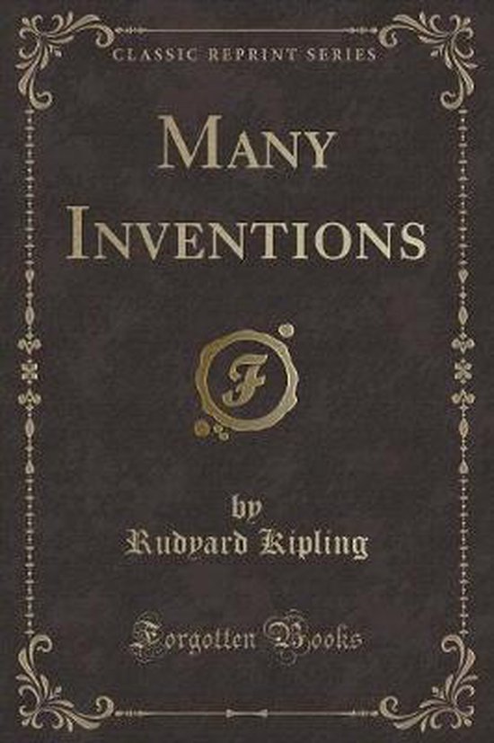 Many Inventions (Classic Reprint), Rudyard Kipling | 9781330903841 | Boeken | bol.com