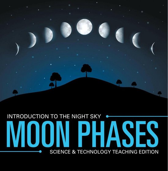 Moon Phases Introduction to the Night Sky Science & Technology Teaching ...