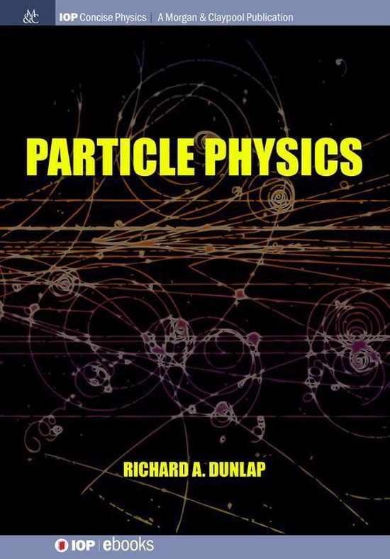 Particle Physics (ebook), Richard A. Dunlap | 9781643273617 | Boeken ...