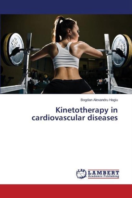 Kinetotherapy in cardiovascular diseases, Hagiu Bogdan Alexandru ...