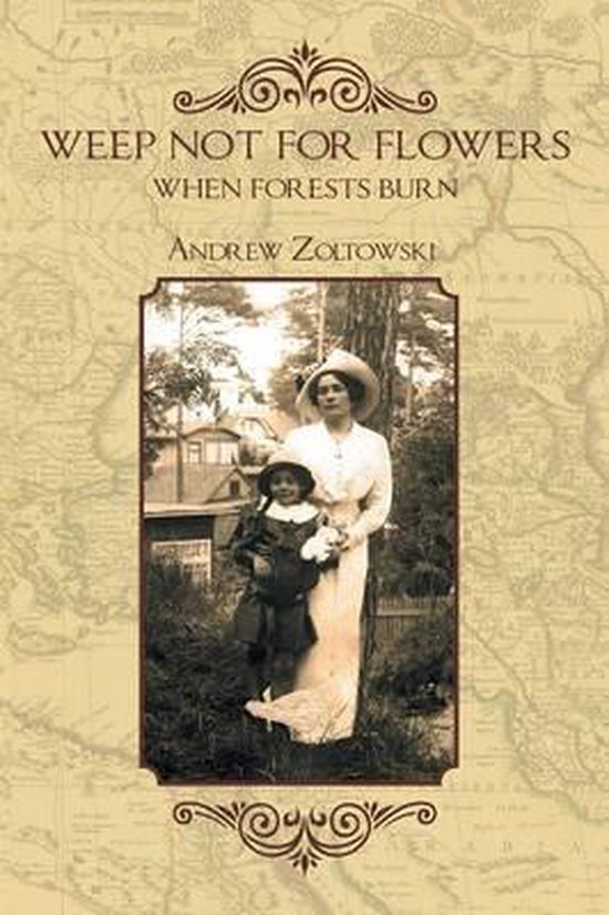 Weep Not for Flowers When Forests Burn, Andrew Zoltowski ...