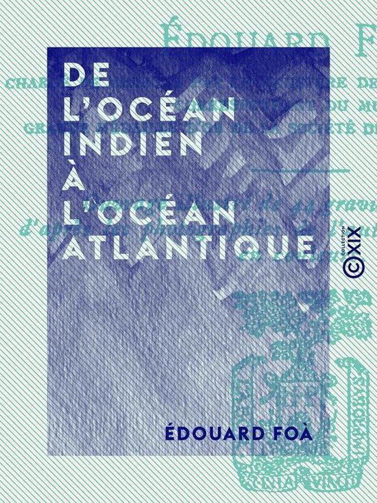 De l'océan Indien à l'océan Atlantique (ebook), Edouard Foa ...