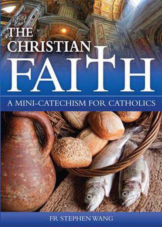 The Christian Faith | 9781784690632 | Fr Stephen Wang | Boeken | bol.com