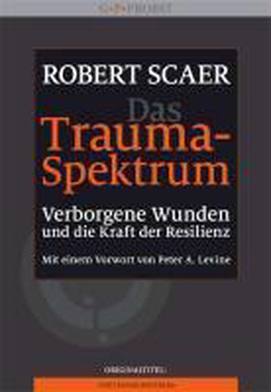 Das Trauma-Spektrum, Robert Scaer | 9783944476032 | Boeken | bol