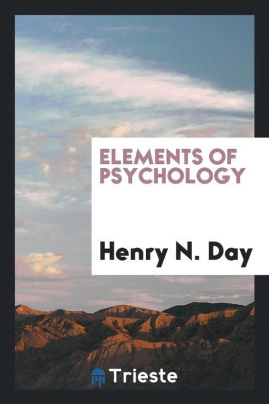 Elements of Psychology, Henry N Day | 9780649083121 | Boeken | bol.com