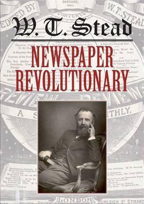 Wt Stead: Newspaper Revolutionary | 9780712358668 | Roger Luckhurst ...