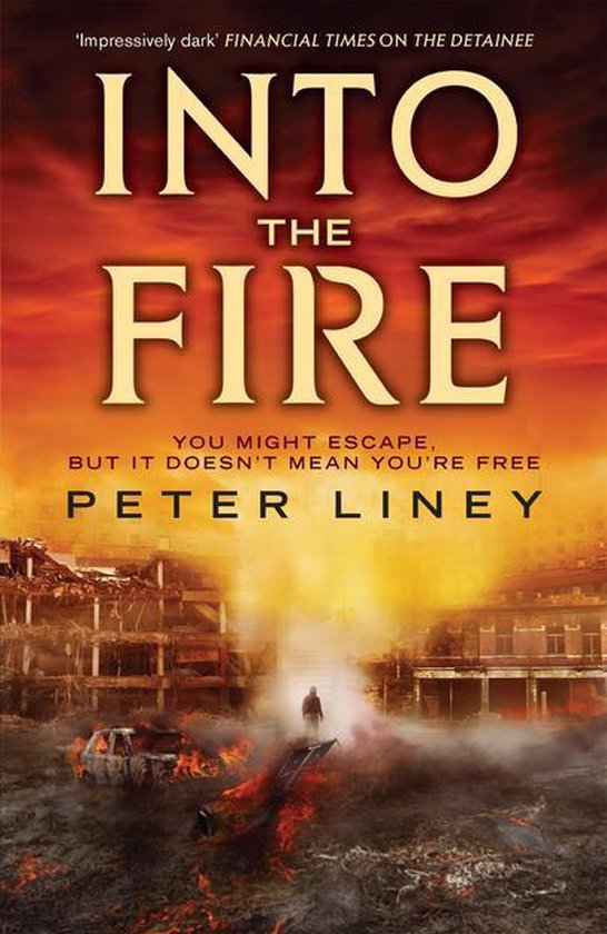 Into the Fire (ebook), Peter Liney | 9781782060383 | Boeken | bol.com