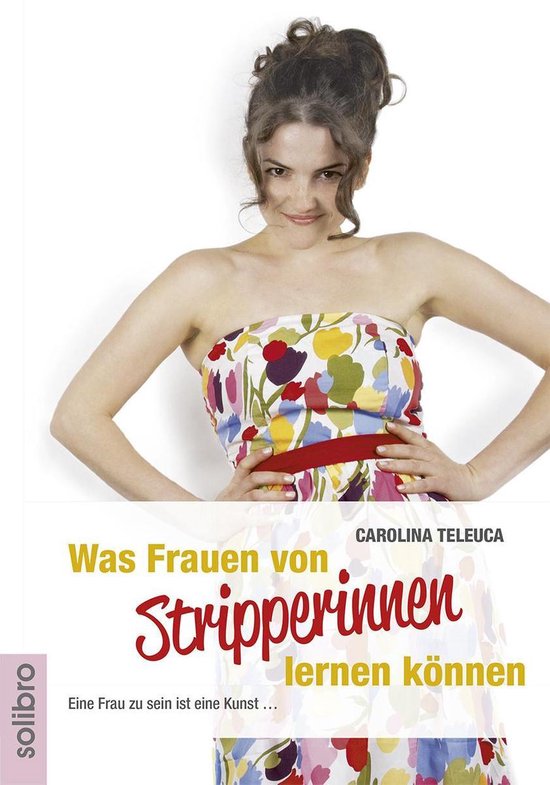 Was Frauen von Stripperinnen lernen können (ebook), Carolina Teleuca | 9783932927775 |... | bol.com