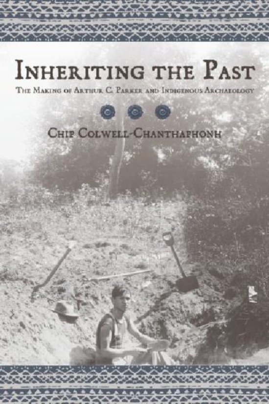 Inheriting the Past, Chip Colwell-chanthaphonh | 9780816526567 | Boeken ...