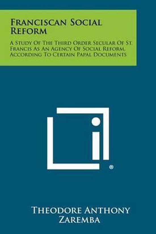 Franciscan Social Reform, Theodore Anthony Zaremba | 9781258327996 ...