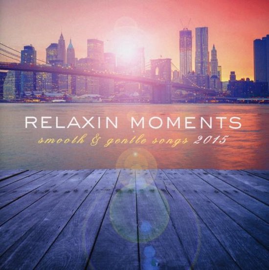Various - Relaxin' Moments 2015, Various | CD (album) | Muziek | bol