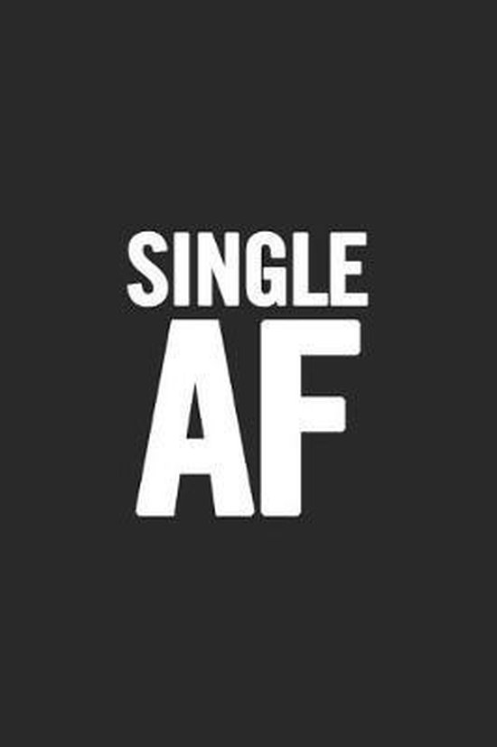Single AF, Journals For Everyone | 9781091092877 | Boeken | bol.com