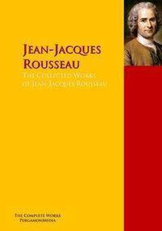 The Collected Works of Jean-Jacques Rousseau (ebook), Jean-Jacques ...