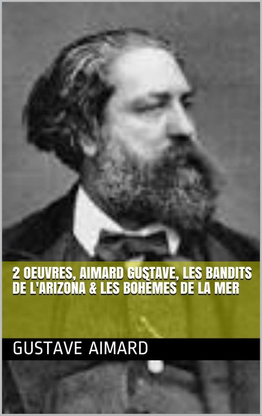 2 Oeuvres, aimard gustave, les bandits de l'arizona & les bohèmes de la ...