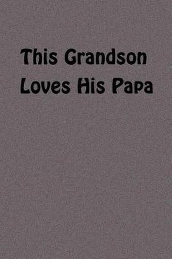 This Grandson Loves His Papa | bol.com
