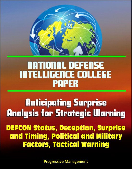 National Defense Intelligence College Paper: Anticipating Surprise ...