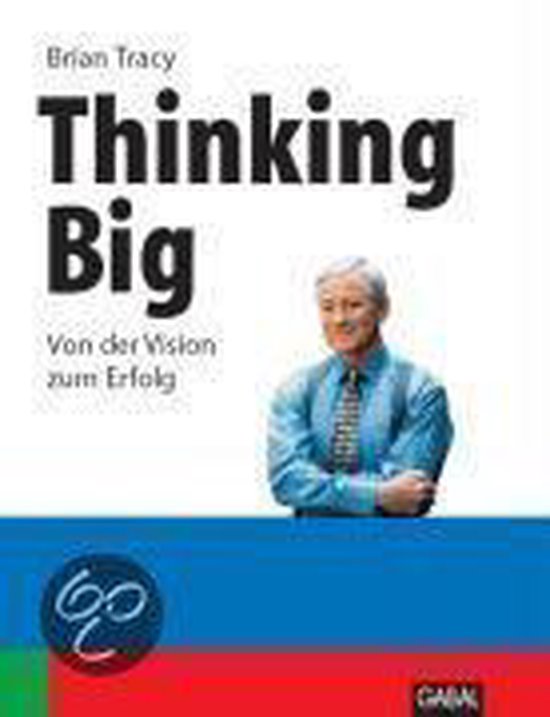Thinking Big, Brian Tracy | 9783930799732 | Boeken | bol