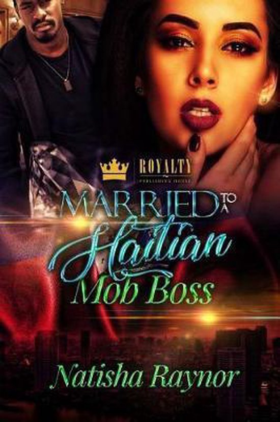 Married to a Haitian Mob Boss, Natisha Raynor | 9781726341646 | Boeken ...