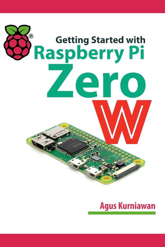 Getting Started With Raspberry Pi Zero W (ebook), Agus Kurniawan | 1230001597646 | Boeken | bol