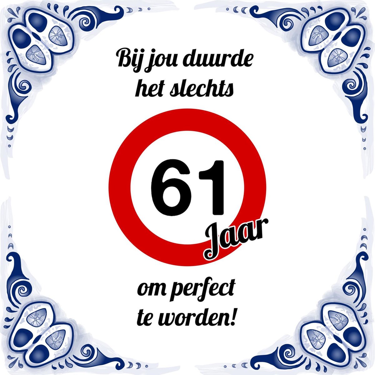 bol.com | Verjaardag Tegeltje met Spreuk (61 jaar): bij jou duurde het ...