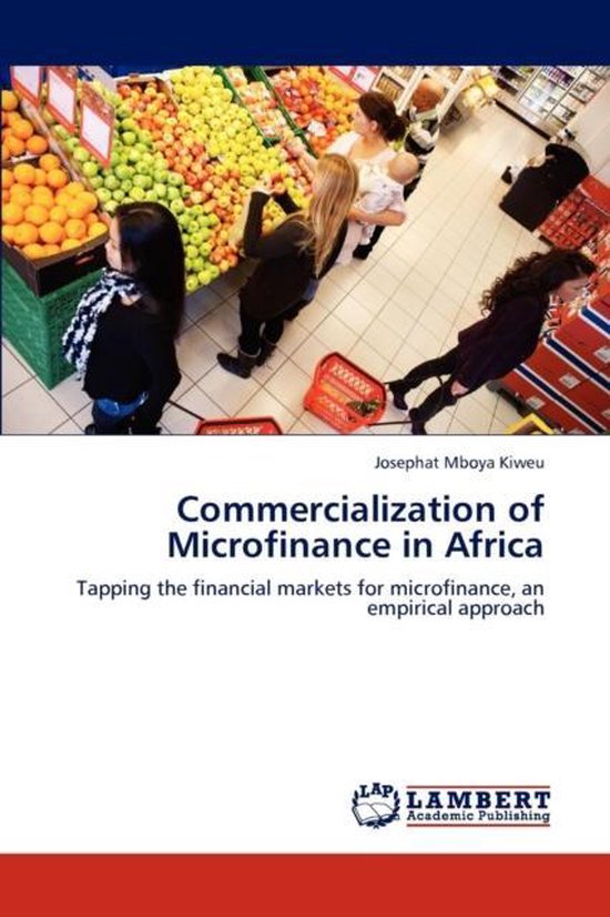 Commercialization of Microfinance in Africa | 9783659189920 | Josephat ...