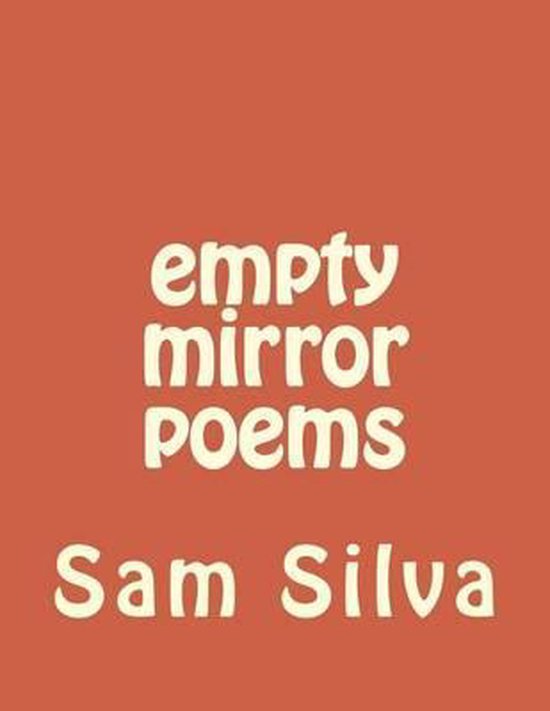 empty mirror poems, Sam Silva | 9781499345131 | Boeken | bol